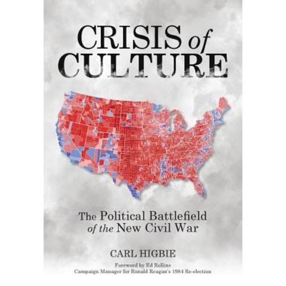 Carl Higbie | Other | Crisis Of Culture The Political Battlefield Of ...